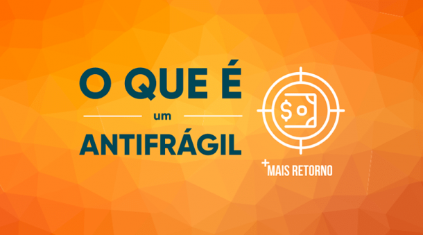 Antifrágil: entenda o que é e como funciona essa estratégia